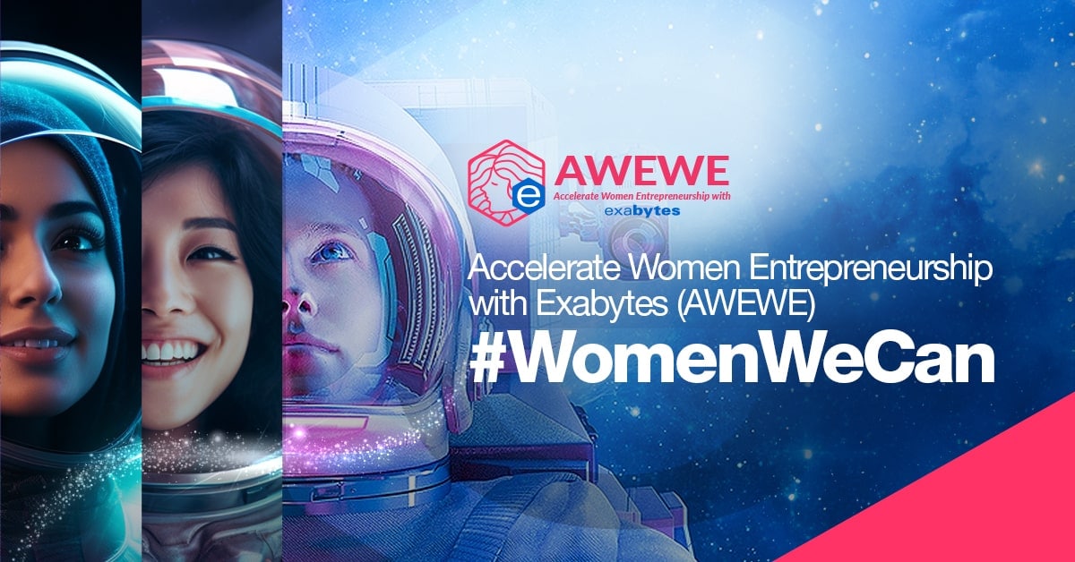 #WomenWeCan | Accelerate Women Entrepreneurship with Exabytes (AWEWE)